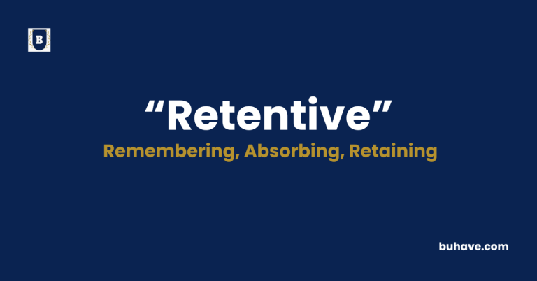 retentive Meaning, Definition, Synonym & Antonym (2025) | BUHAVE