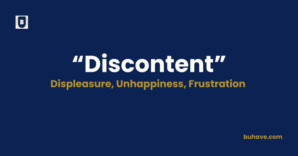Discontent Meaning, Definition, Synonym & Antonym (2025) | BUHAVE